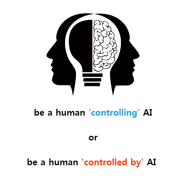 be a human controlling AI or be a human controlled by AI