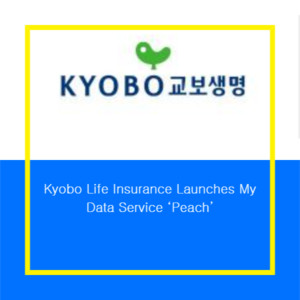 Kyobo Life Insurance Launches My Data Service ‘Peach’